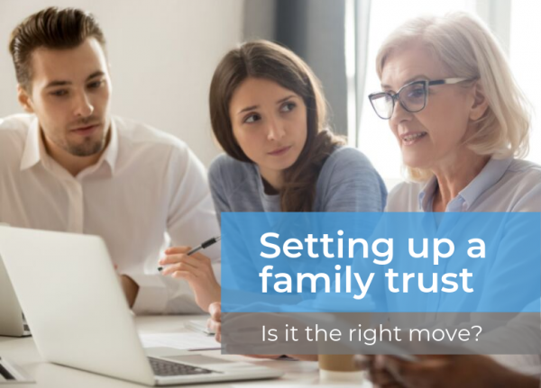 Setting Up a Family Trust - The Basics You Need to Know
